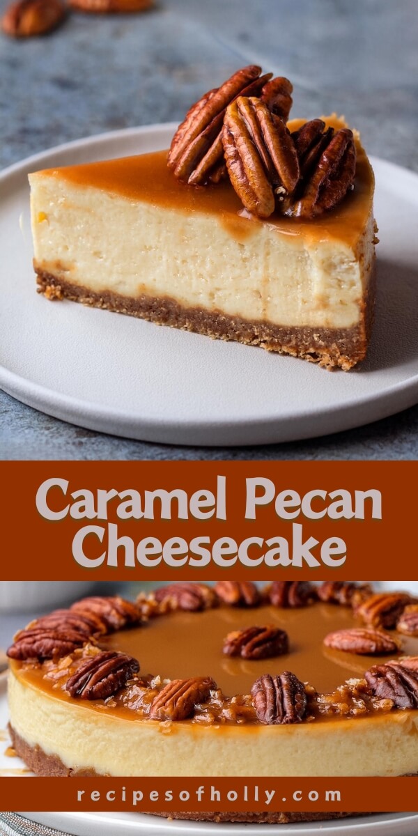 Caramel Pecan Cheesecake - Recipes of Holly